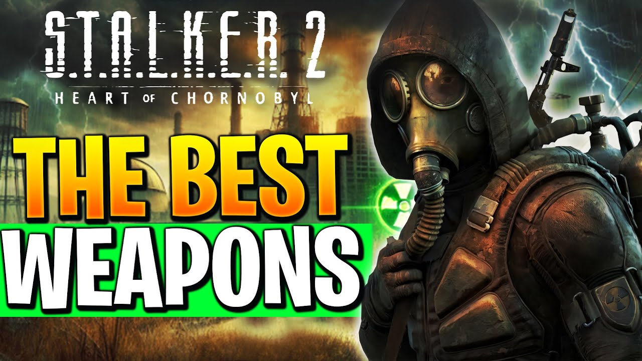 The Complete BEST WEAPONS Guide In STALKER 2 (Stalker 2 Best Weapons ...