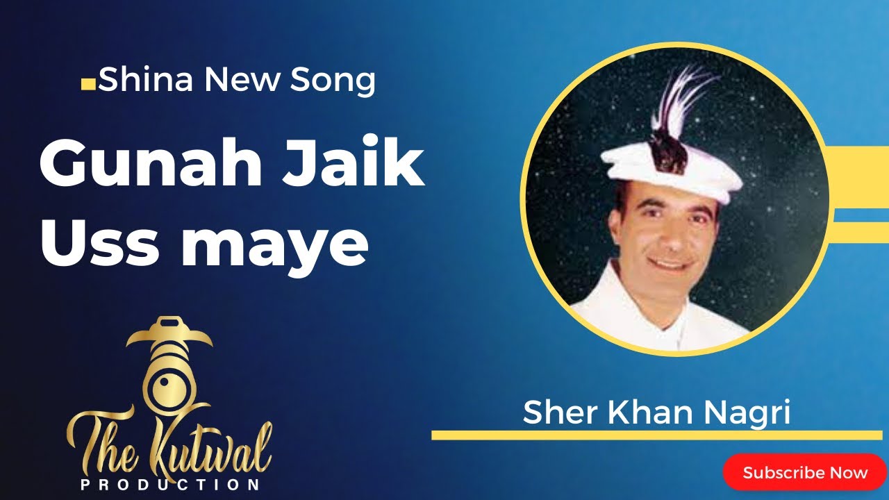 Shina New Song - Gunah Jaik Uss Maye- Sher Khan Nagri - YouTube
