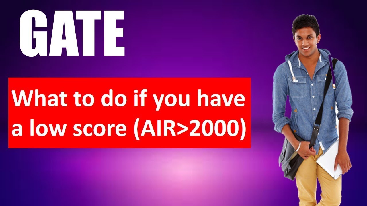 Post GATE guidance for low GATE score (AIR above 2000) - YouTube