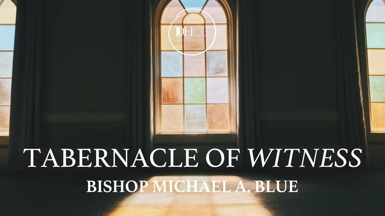 Tabernacle of Witness | Bishop Michael A. Blue - YouTube