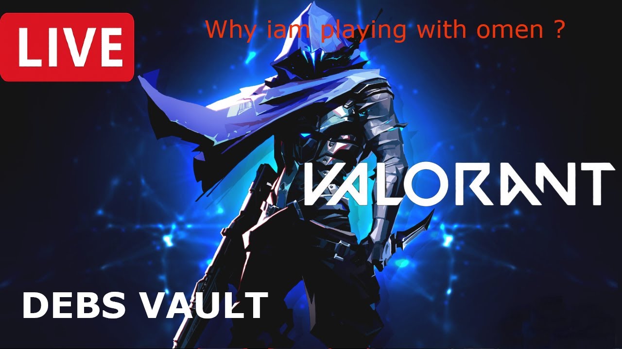 Valorant LIVE 🔴2025 | Valorant Why Iam Playing Omen | Valorant Debs ...