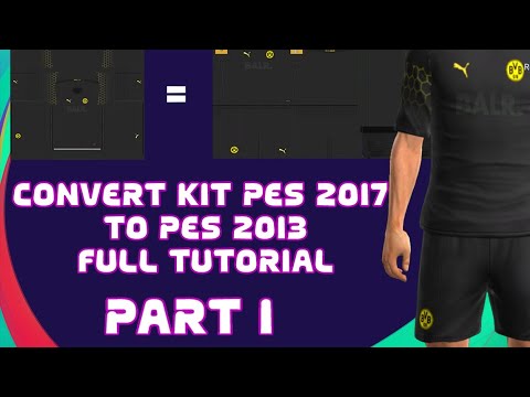 TUTORIAL CONVERT KIT+NUMBER PES 2017 TO PES 2013 PART 1 - YouTube