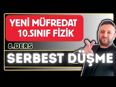 10.SINIF FİZİK | 8.DERS | SERBEST DÜŞME KONU ANLATIMI | DENEY 🔴 MAARİF MODEL YENİ MÜFREDAT | PDF 📂