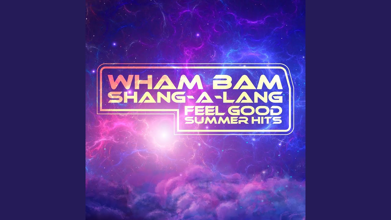 Wham Bam Shang-A-Lang - YouTube