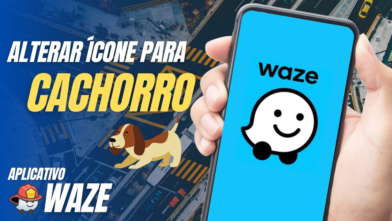 Como alterar o ícone do veículo para cachorro no APP WAZE - YouTube