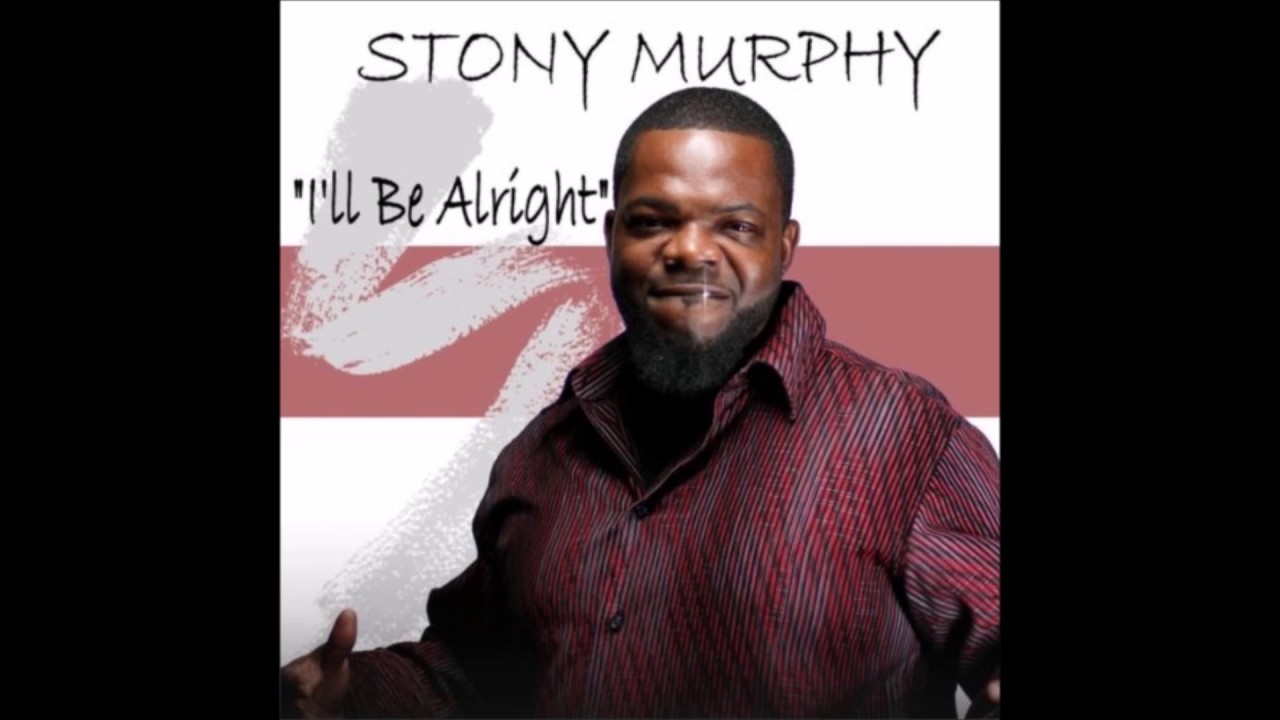 Stony Murphy - I'll Be Alright - YouTube