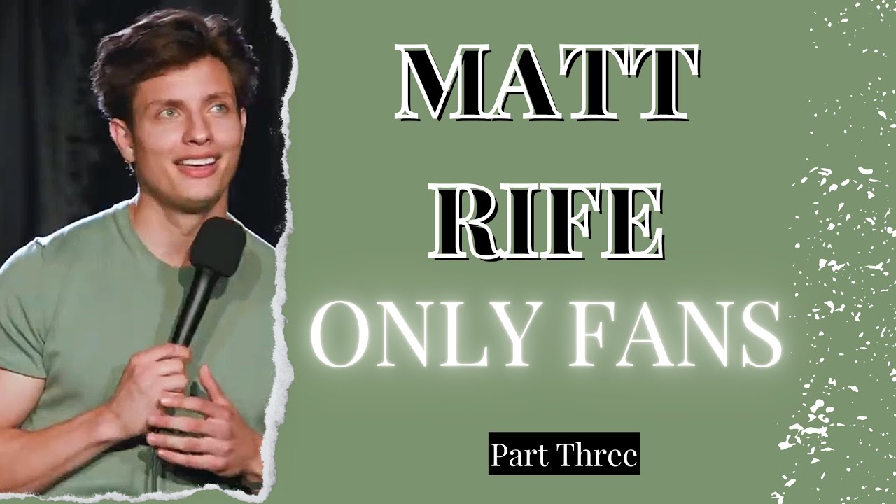 Matt Rife - "Only Fans" - Part Three - YouTube