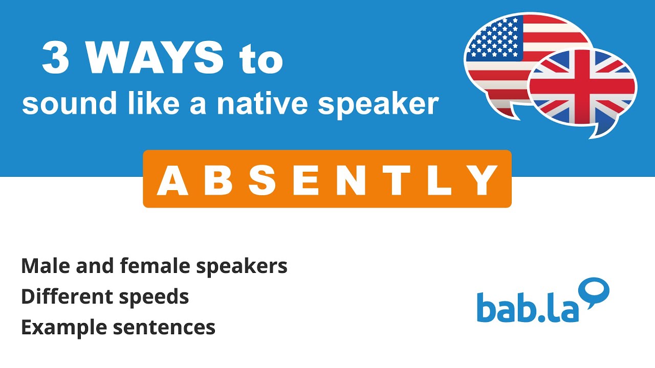 ABSENTLY pronunciation | Improve your language with bab.la - YouTube