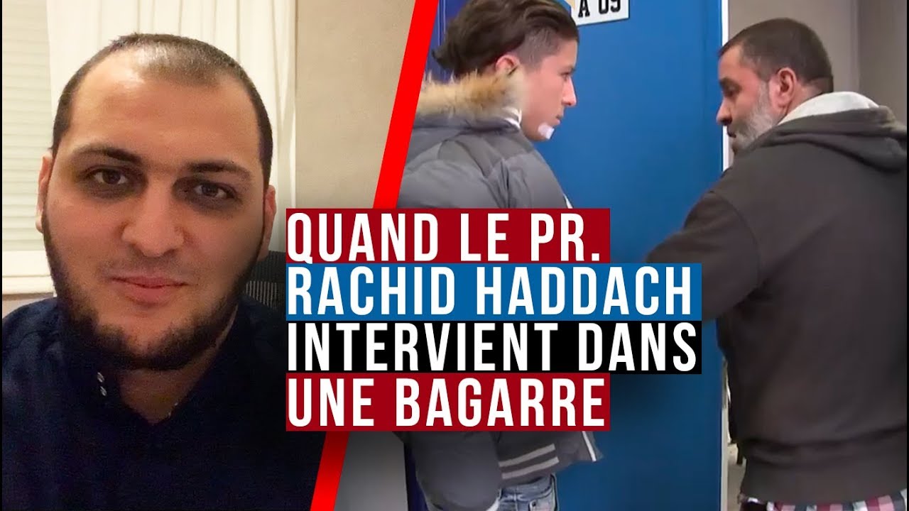 QUAND LE PR. RACHID HADDACH INTERVIENT DANS UNE BAGARRE - YouTube