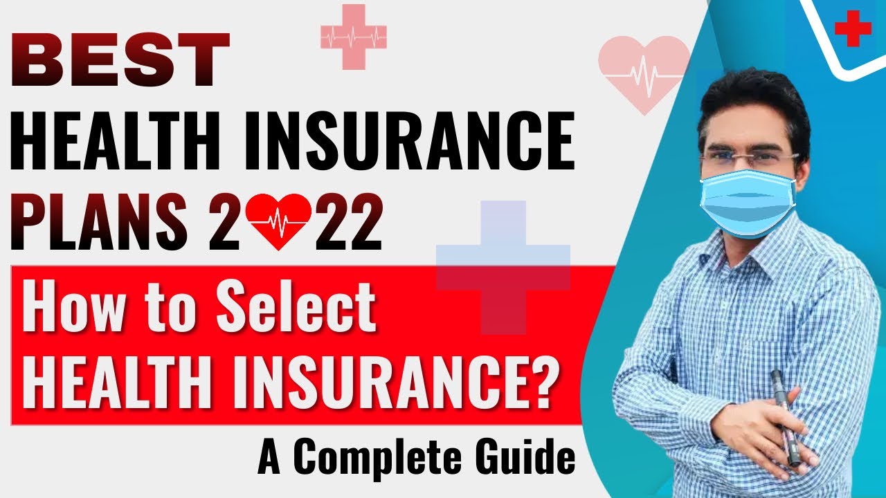 Best Health Insurance Plans 2022 | Best Mediclaim Policy 2022 | How to ...