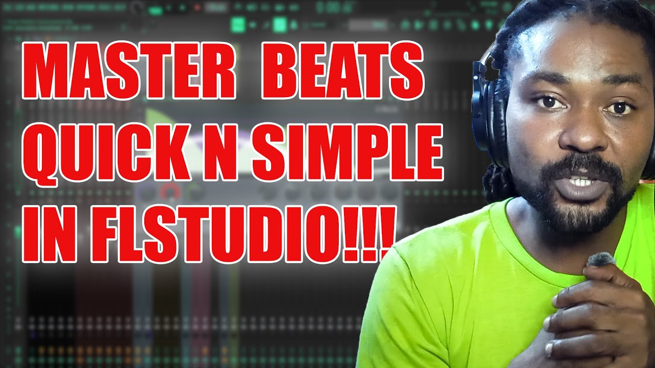 How To Master Your Beats SIMPLE + LOUD (QUICK MASTER) Flstudio ...