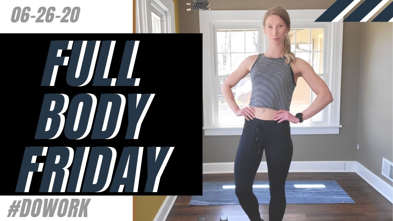 6•26•2020 "Full Body Friday" - YouTube