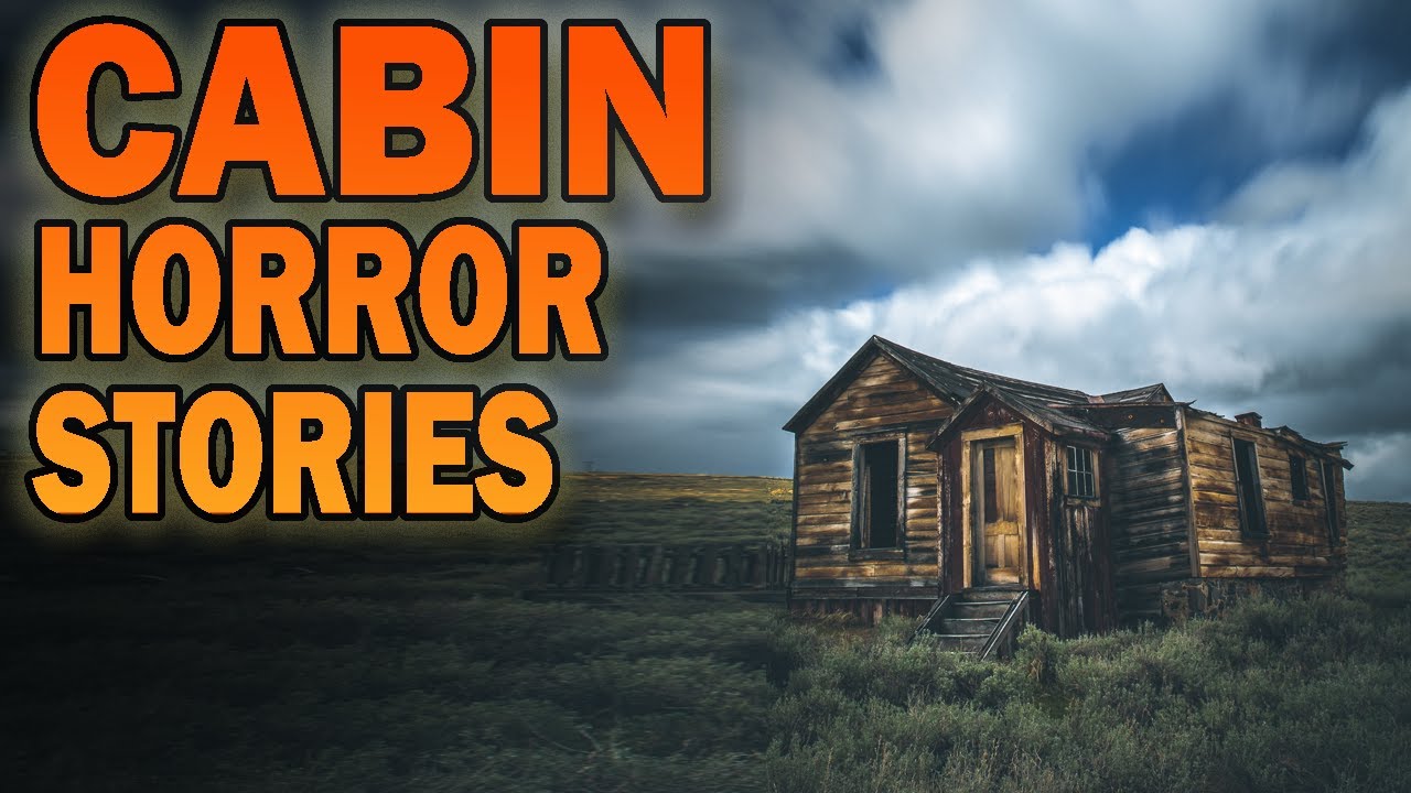 4 True Freaky Cabin Horror Stories - YouTube