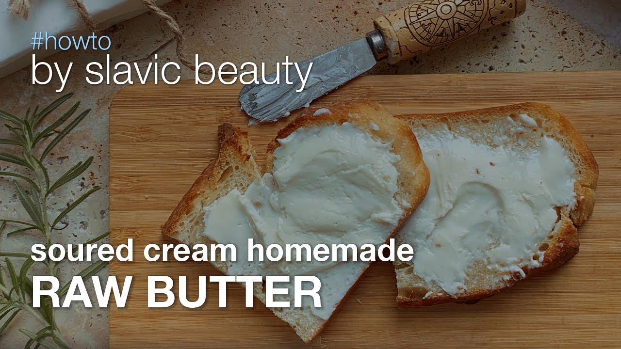 How To Make Soured Cream Homemade RAW BUTTER No Added Cultures - YouTube
