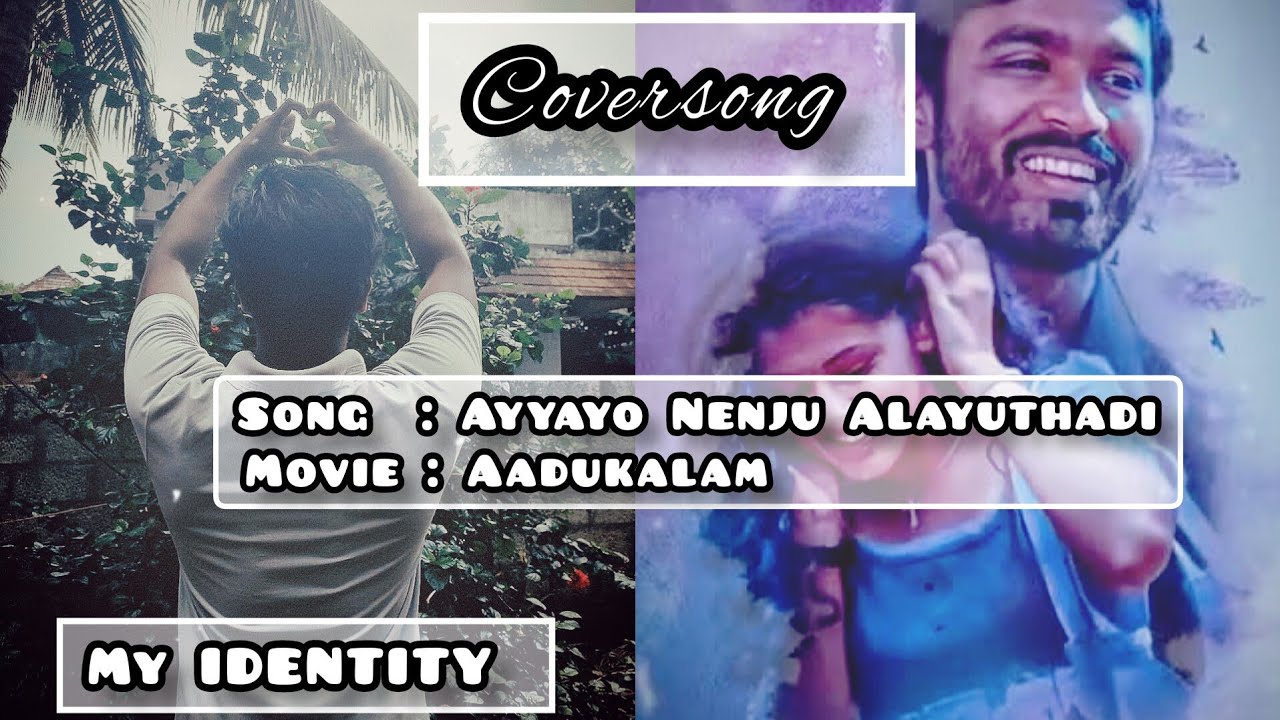 Ayyayo Nenju Alayuthadi|Aadukalam|Coversong|GV_Prakash|Dhanush ...