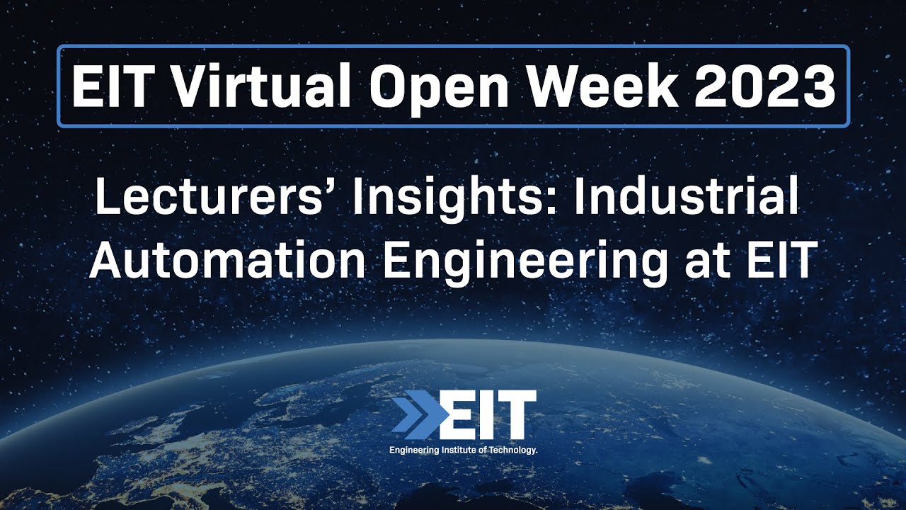 Lecturers’ Insights: Industrial Automation Engineering at EIT | EIT Virtual Open Week 2023 - YouTube
