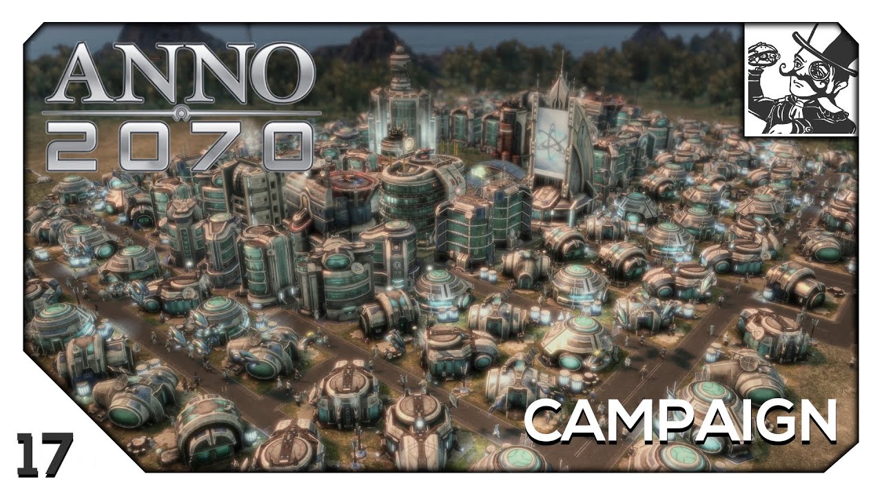 Anno 2070: Campaign #17 Mission 3-3: Triumph of Technology! (Part 2 ...