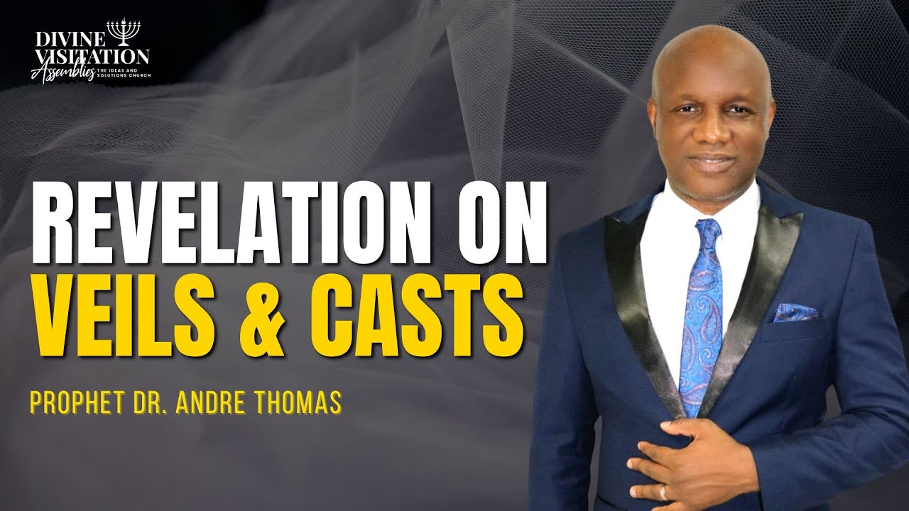 Revelation on Veils and Casts - Prophet Dr. Andre Thomas - YouTube