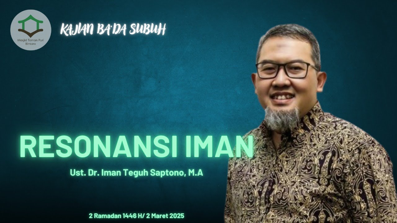 Ust. Dr. Iman Teguh Saptono, M.A "Resonansi Iman" 2 Maret 2025 - YouTube
