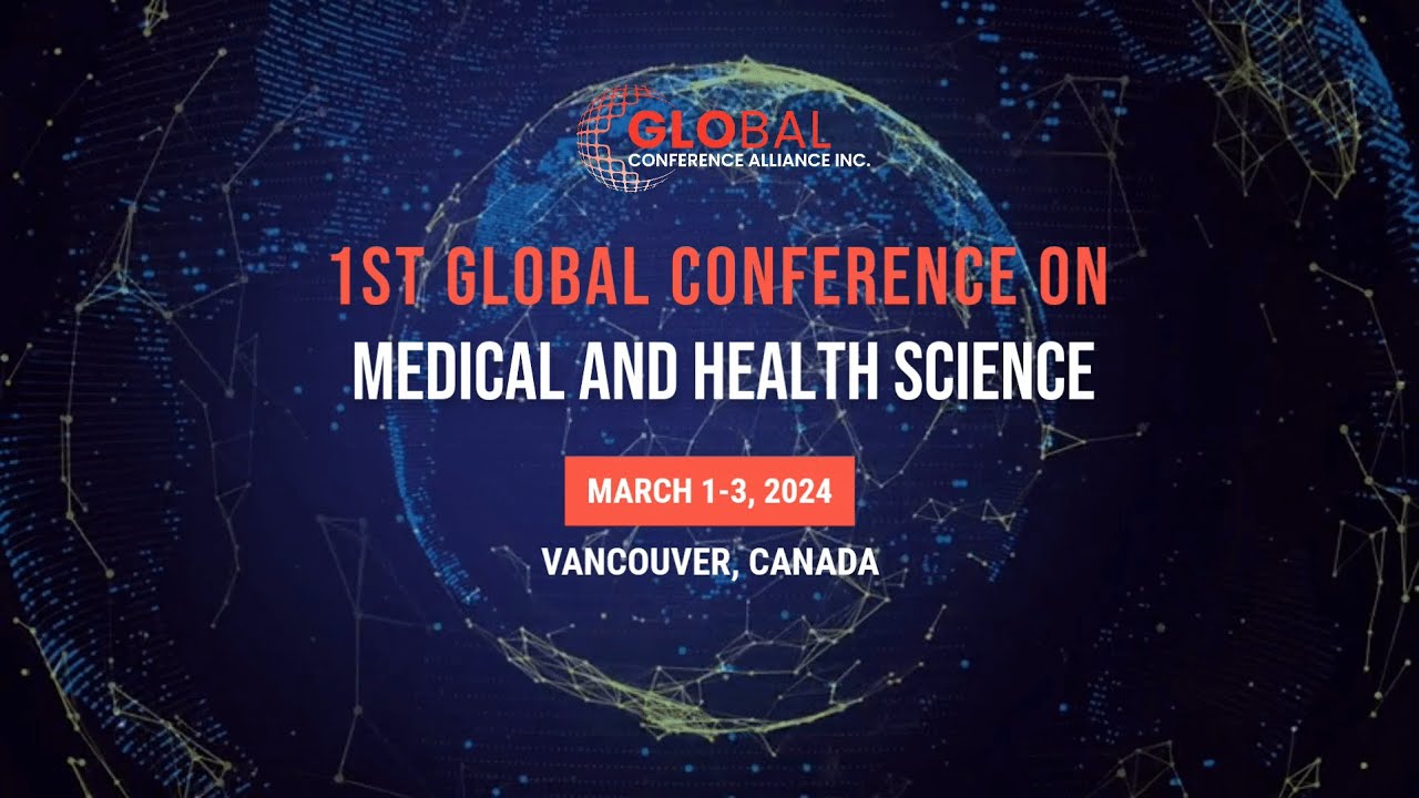 1st Global Conference On Medical And Health Science in Vancouver ...
