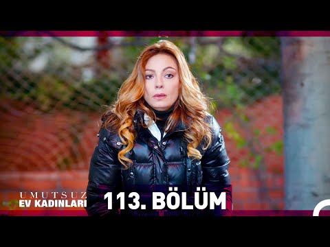 Umutsuz Ev Kadınları 113. Bölüm