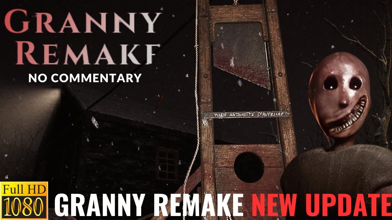 GRANNY REMAKE - Full Walkthrough Gameplay 1080p (No Commentary) (Horror ...