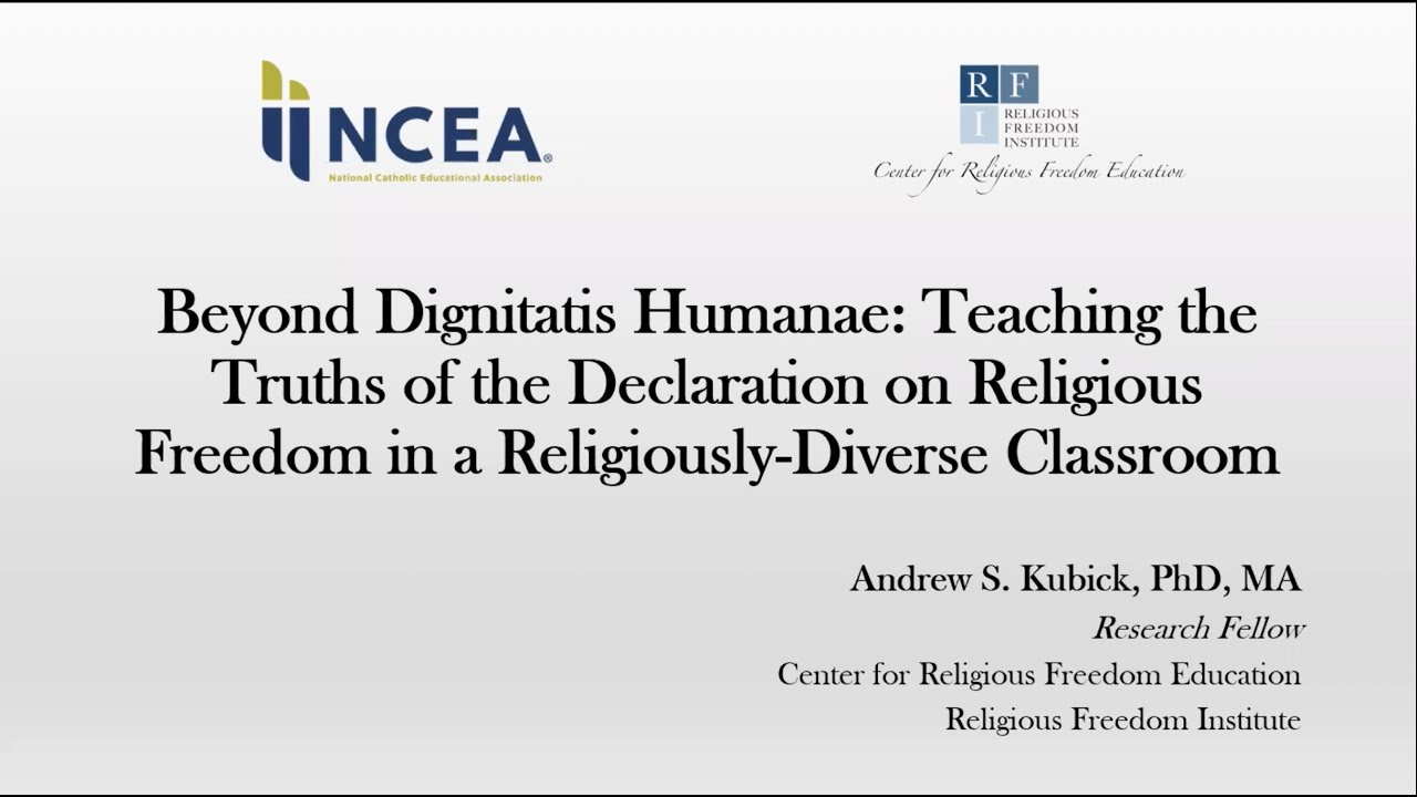 Beyond Dignitatis Humanae: Teaching the Truths of the Declaration on ...