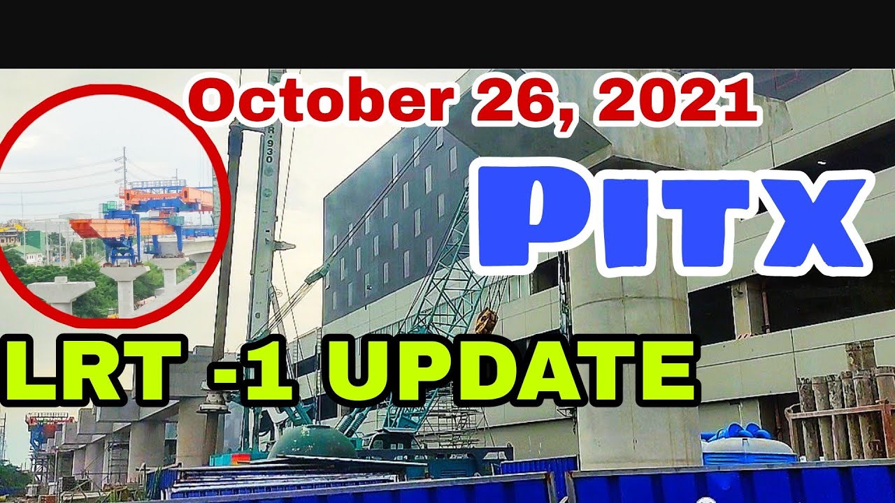 Lrt -1 Cavite Extension Update PITX October 26, 2021 - YouTube