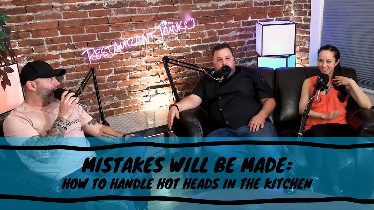 Mistakes Will Be Made: How to Handle Hot Heads in the Kitchen - YouTube