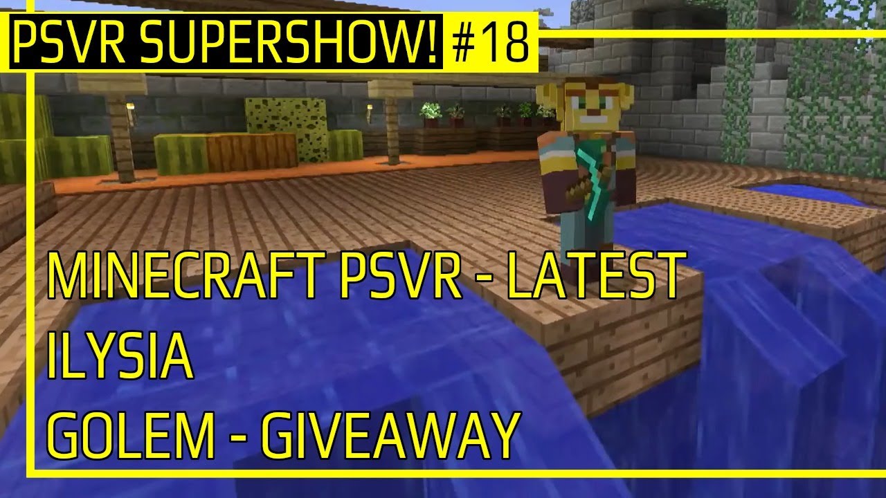 PSVR SUPERSHOW | Minecraft PSVR - Latest | Ilysia | Golem - Giveaway ...