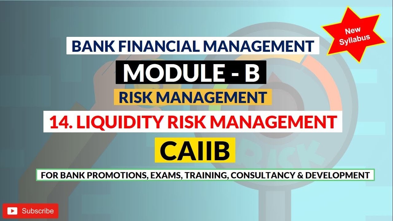 Liquidity Risk Management | CAIIB | BFM | Module B | Risk Management ...