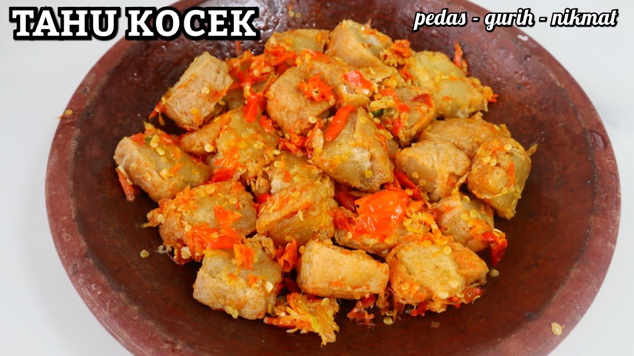 RESEP TAHU KOCEK PEDAS GURIH NIKMAT YANG LAGI VIRAL DI JAWA TIMUR - YouTube