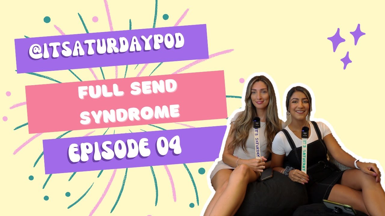 Full Send Syndrome - IT'S SATURDAY PODCAST EP.4 - YouTube