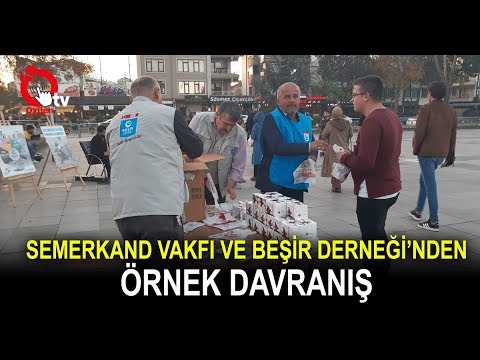 SEMERKAND VAKFI VE BEŞİR DERNEĞİ’NDEN ÖRNEK DAVRANIŞ