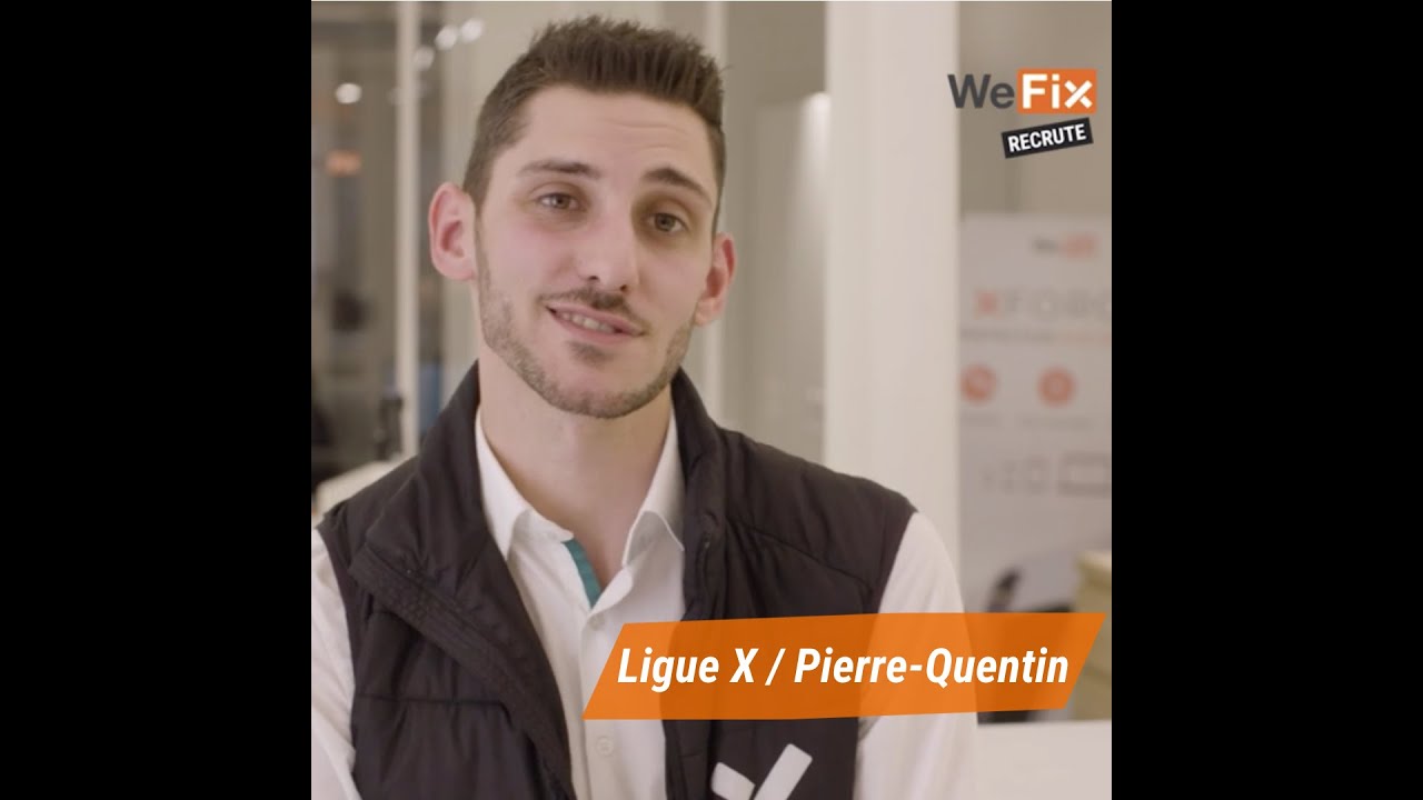 Pierre-Quentin, manager/coach chez WeFix ! - YouTube