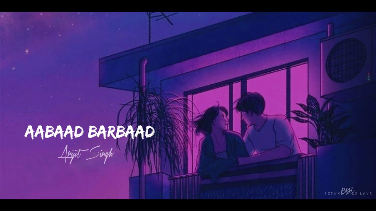Aabaad Barbaad Whatsaap Status | Ya To Barbaad Kar Do | Arijit Singh ...