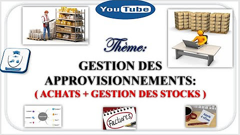 APPROVISIONNEMENT ET GESTION DES STOCKS - YouTube