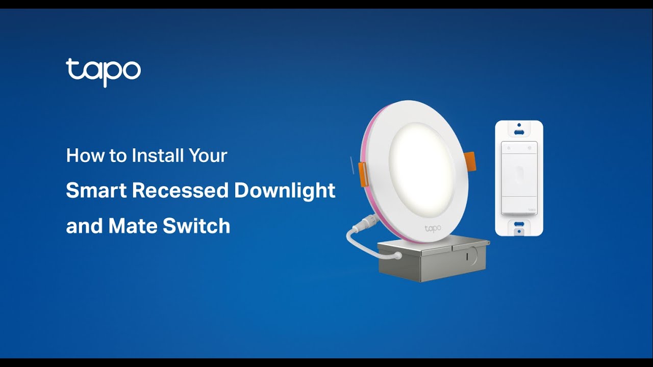 How to Install Tapo Smart Recessed Downlightand Mate Switch: Tapo L730 ...