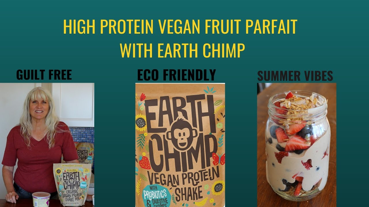 HIGH PROTEIN VEGAN FRUIT PARFAIT WITH EARTH CHIMP - YouTube