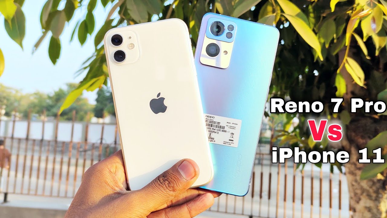 OPPO Reno 7 Pro Vs iPhone 11 Camera Test & Comparison | Which is The ...