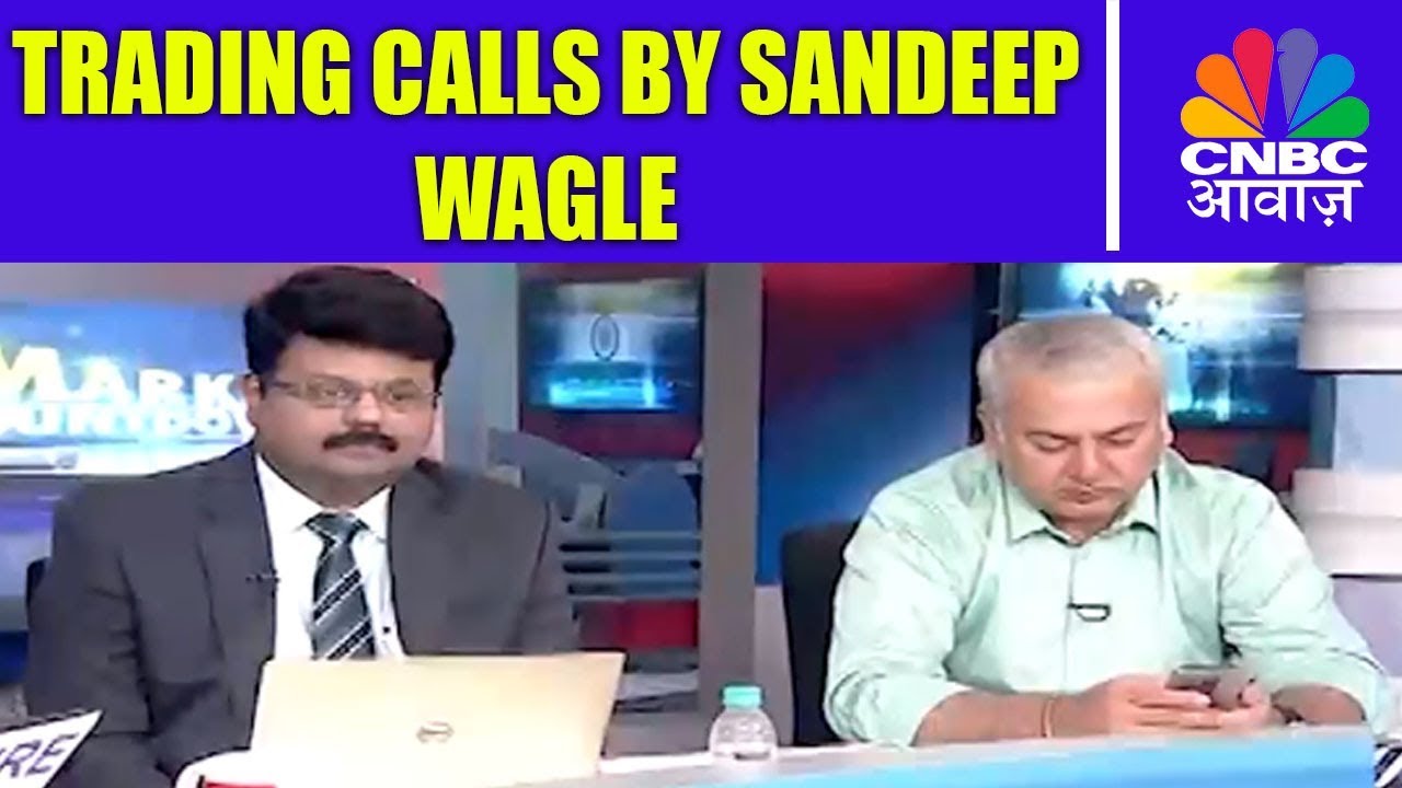 Trading Calls By Sandeep Wagle And Rakesh Bansal | CNBC Awaaz - YouTube