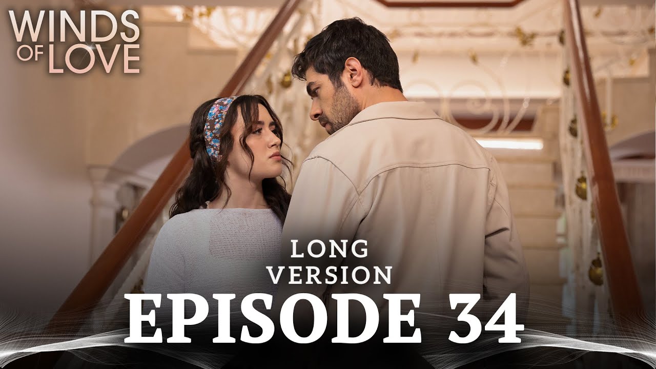 Winds of Love Episode 34 Long Version - YouTube