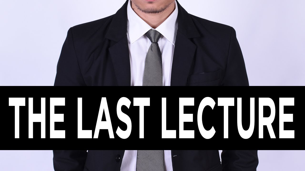 THE LAST LECTURE - A film by JP - YouTube
