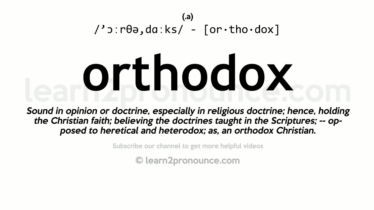 Pronunciation of Orthodox | Definition of Orthodox - YouTube