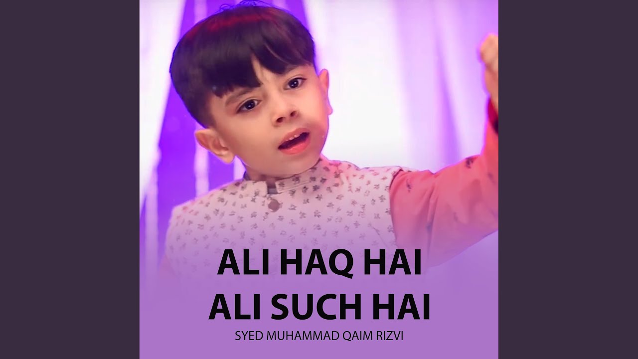 Ali Haq Hai Ali Such Hai - YouTube