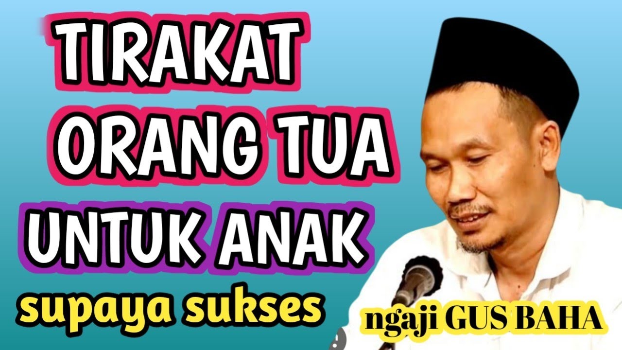 TIRAKAT ORANG TUA UNTUK ANAK SUPAYA BISA SUKSES DUNIA AKHERAT _ NGAJI ...