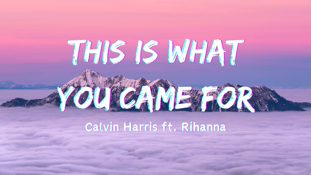 Calvin Harris, Rihanna - This Is What You Came For (Lyrics) - YouTube