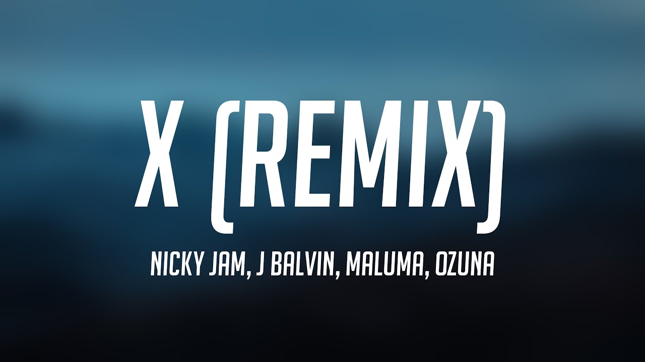 X (Remix) - Nicky Jam, J Balvin, Maluma, Ozuna (Lyrics) 🏜 - YouTube