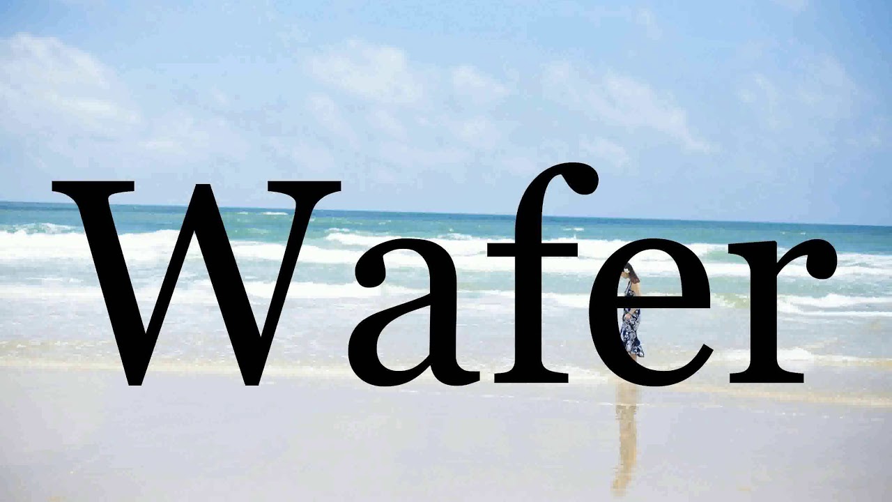 How To Pronounce Wafer🌈🌈🌈🌈🌈🌈Pronunciation Of Wafer - YouTube