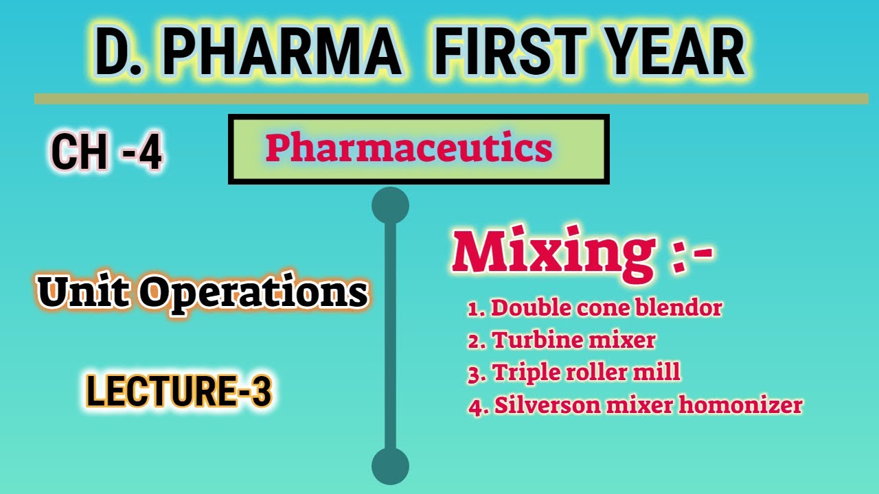 Mixing | Ch-4 | L-3 | Unit operation | Pharmaceutics | D.Pharm first ...
